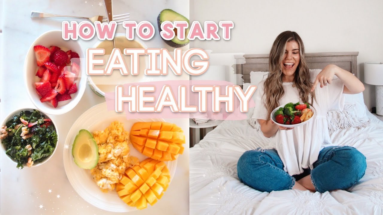 How To Start EATING HEALTHY! Tips You NEED TO KNOW! Healthy Eating for ...