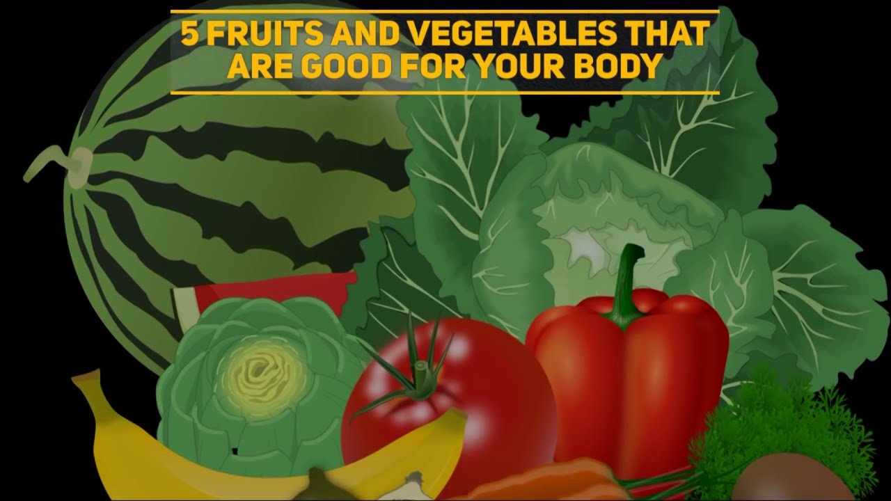 Best 5 Fruits and Vegetables To Eat For A Healthy Body| Dietitian ...