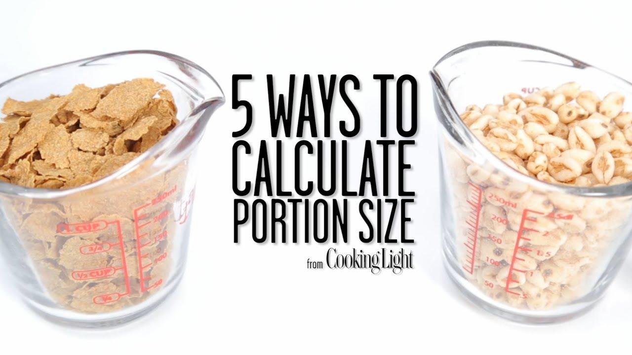 5 Ways to Calculate Portion Size | Healthy Eating | Cooking Light ...